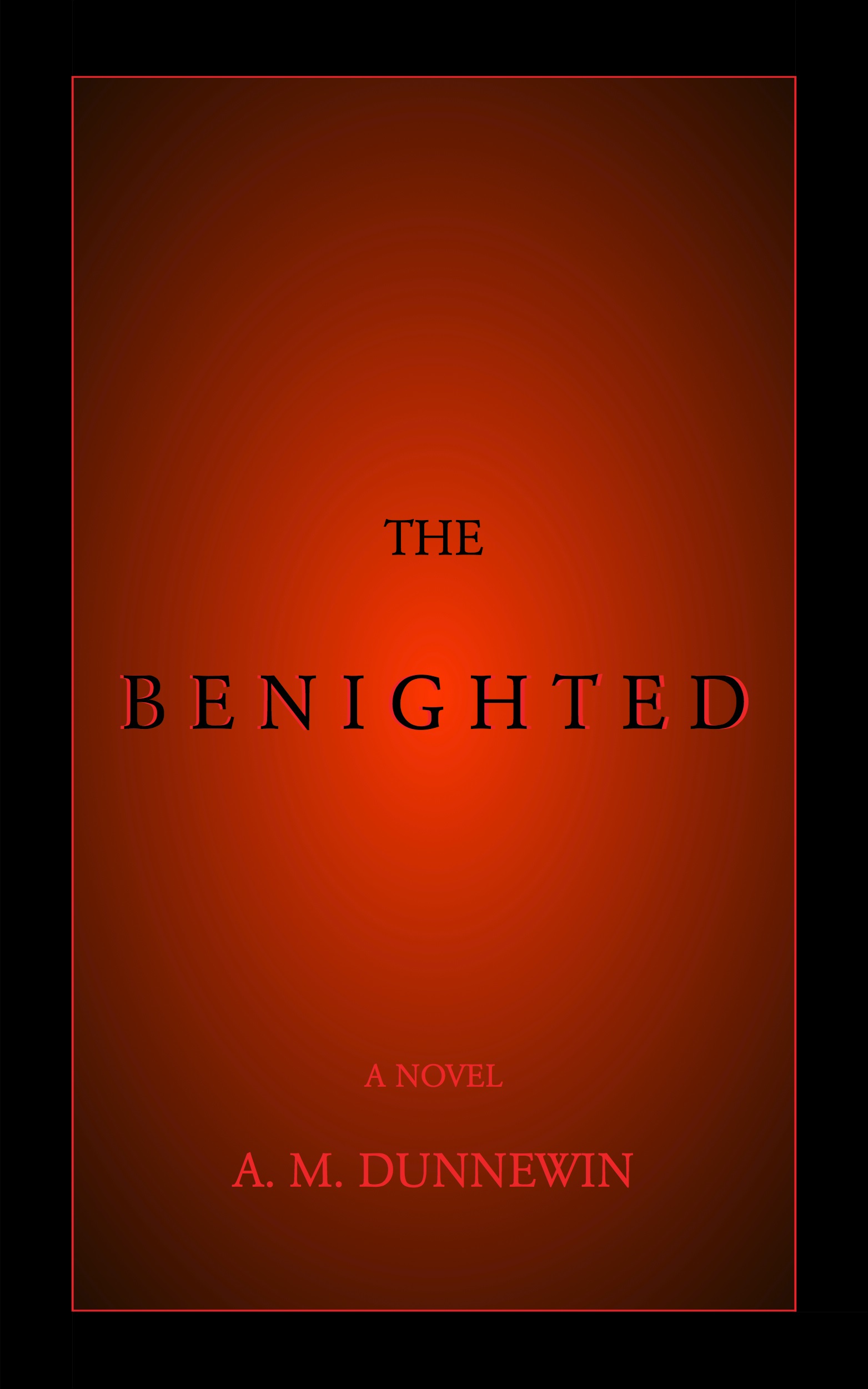 NEW LOOK: The Benighted’s Cover Gets Revamped – A. M. Dunnewin