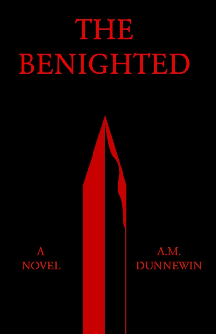 NEW LOOK: The Benighted’s Cover Gets Revamped – A. M. Dunnewin